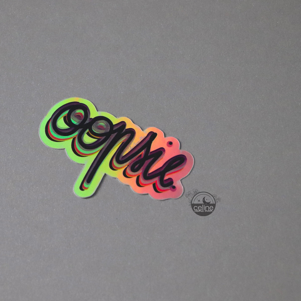 Oopsie. Holographic Sticker – celinecosmicmoon